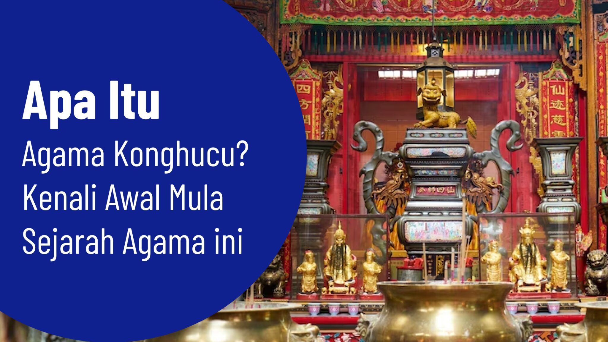 Apa itu Agama Konghucu? Kenali Awal Mula Sejarah Agama ini